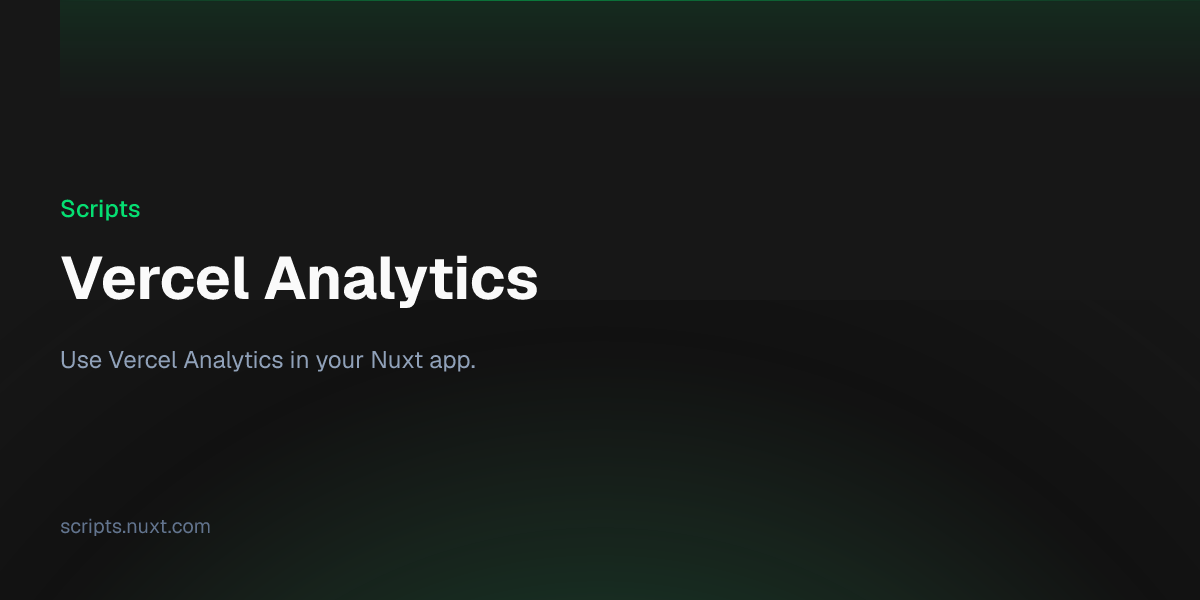 Vercel Analytics · Nuxt Scripts